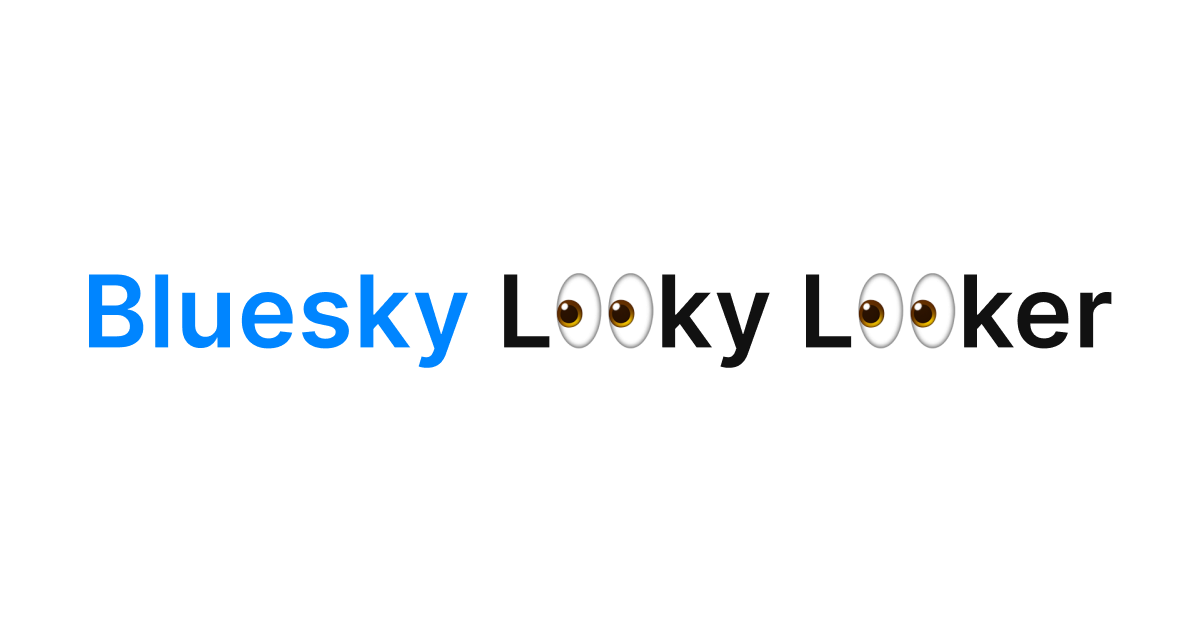 Bluesky Looky Looker